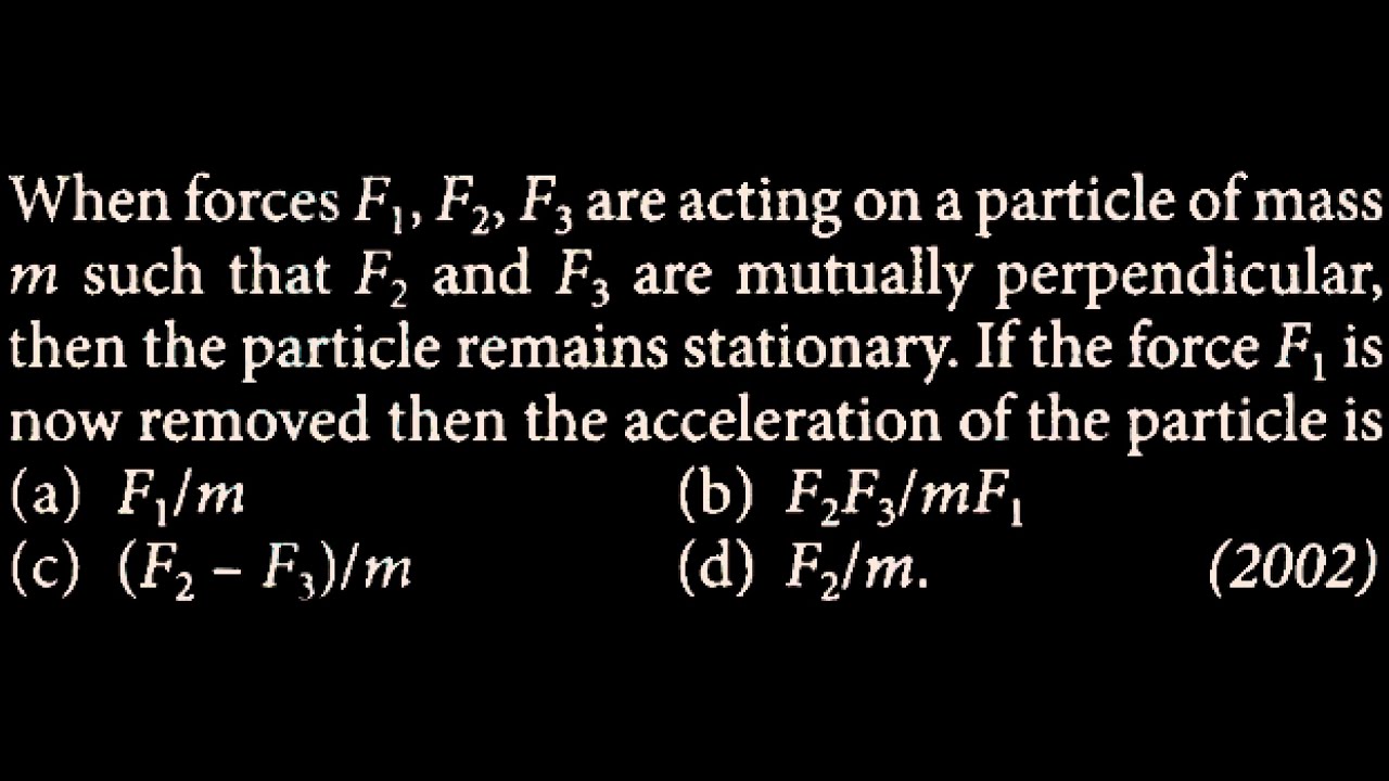 When forces F1, F2, F3 are acting on a particle of mass m such that F2 ...