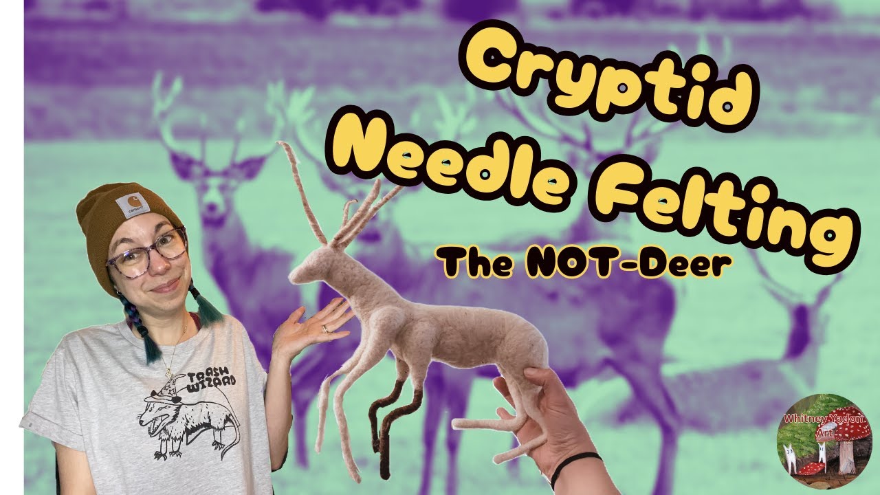 Cryptid Needle Felting, The Not-Deer! - YouTube