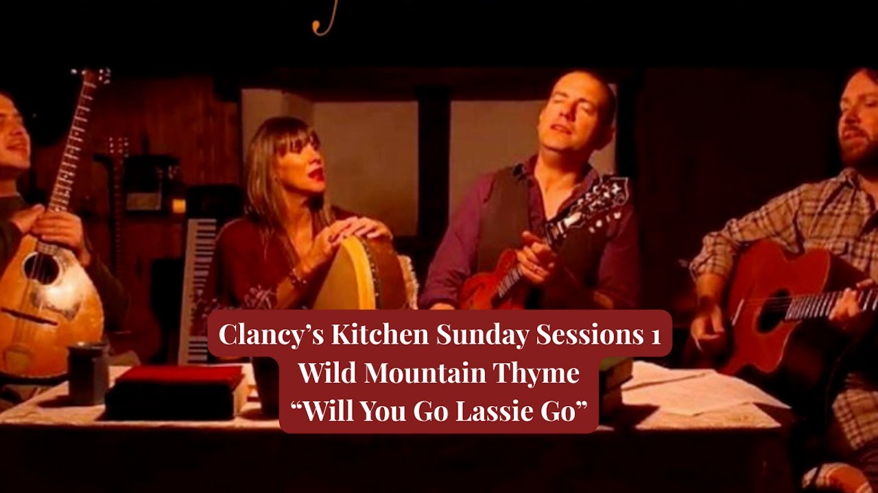 Clancy's Kitchen The Podcast Sunday Sessions 1- The Wild Mountain Thyme ...