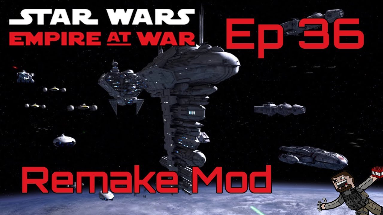 Star Wars Empire at War (Remake Mod) Rebel Alliance - Ep 36 - YouTube