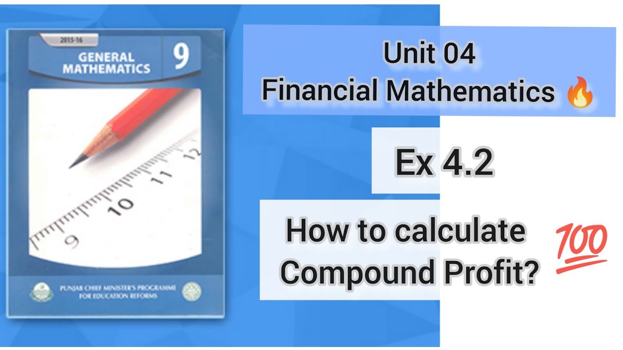 Unit 04 🔥 Financial Mathematics | How to calculate Compound Profit ...