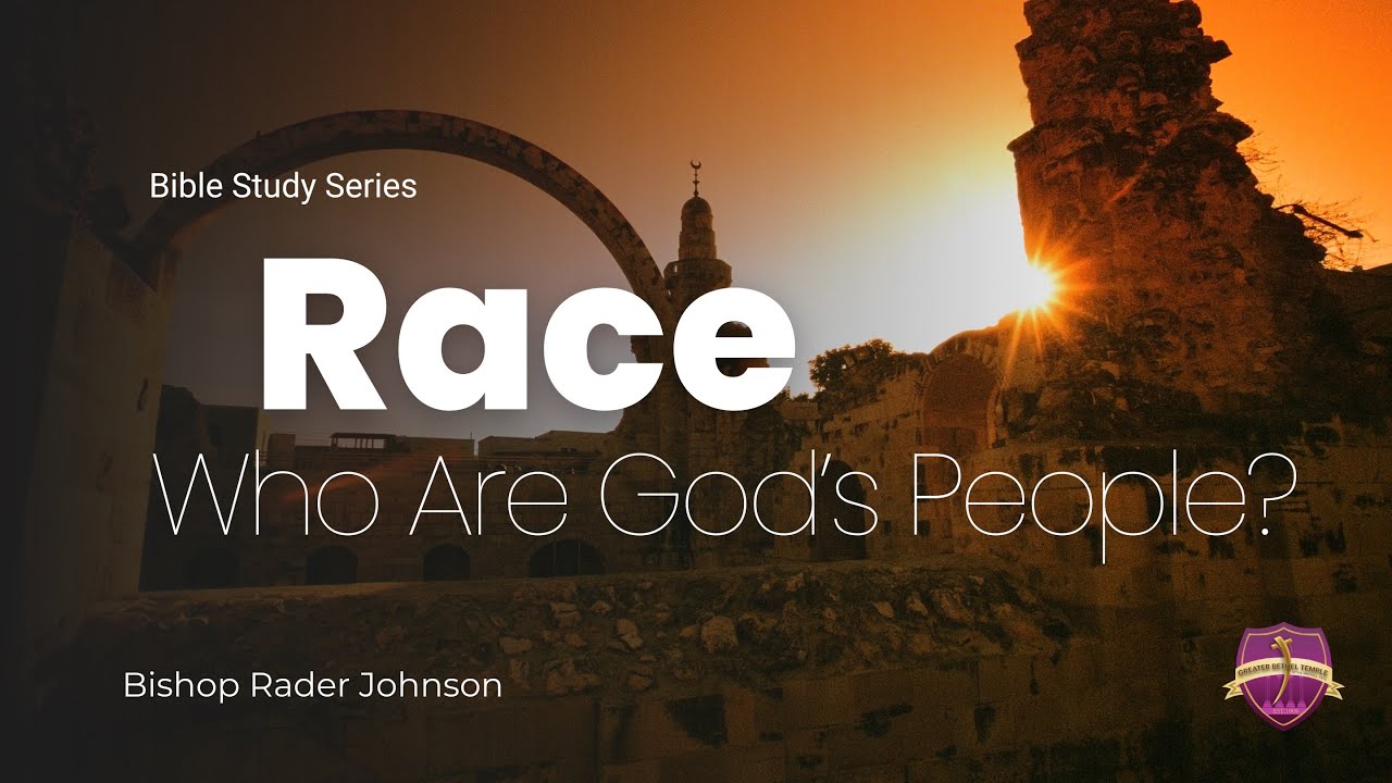 Race: Who Are God's People? I Bishop Rader Johnson I GBT I 11/8/23 ...