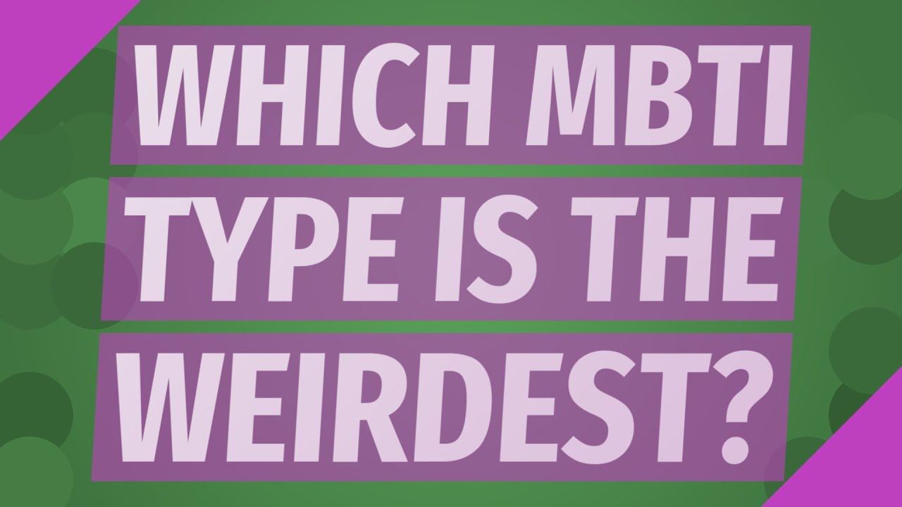 Which MBTI type is the weirdest? - YouTube
