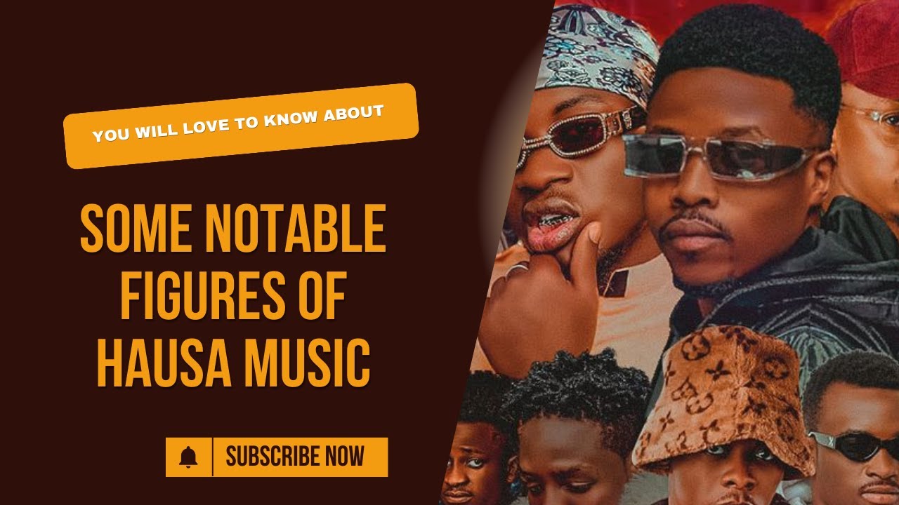NOTABLE FIGURES OF HAUSA MUSIC - YouTube