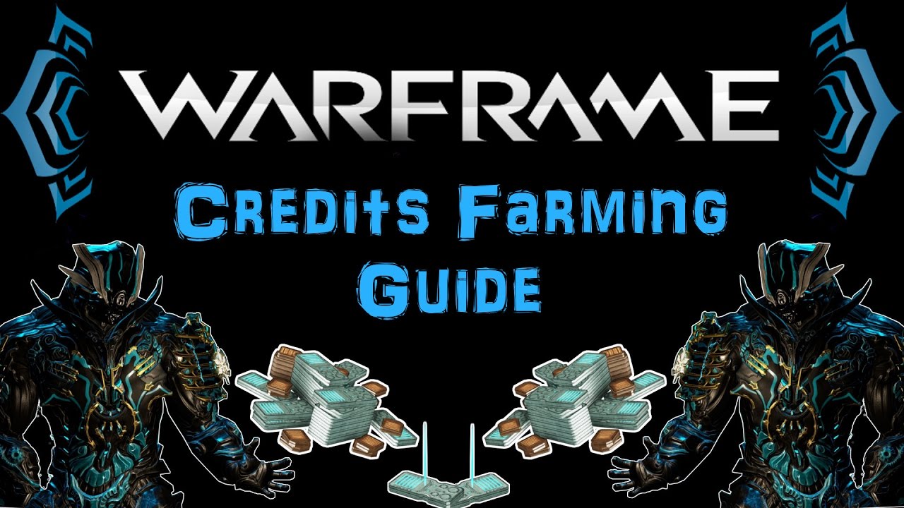 [TVW] Warframe - Credits Farming Guide - Most efficient way ...