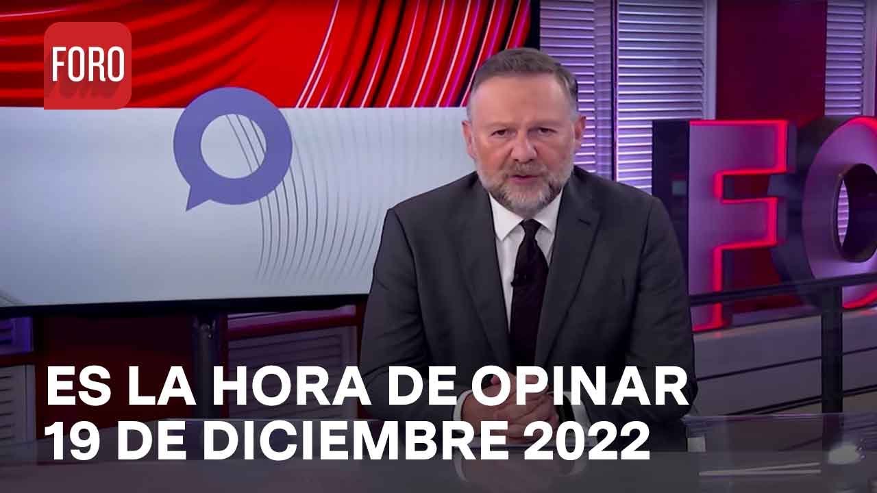 Es La Hora de Opinar - Programa completo: 19 de Diciembre 2022 - YouTube