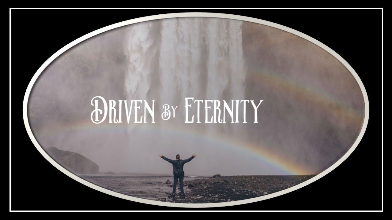 Driven By Eternity - YouTube