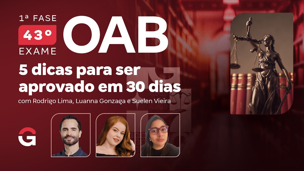 1ª fase do 43º Exame OAB: 5 dicas para garantir sua aprovação faltando ...