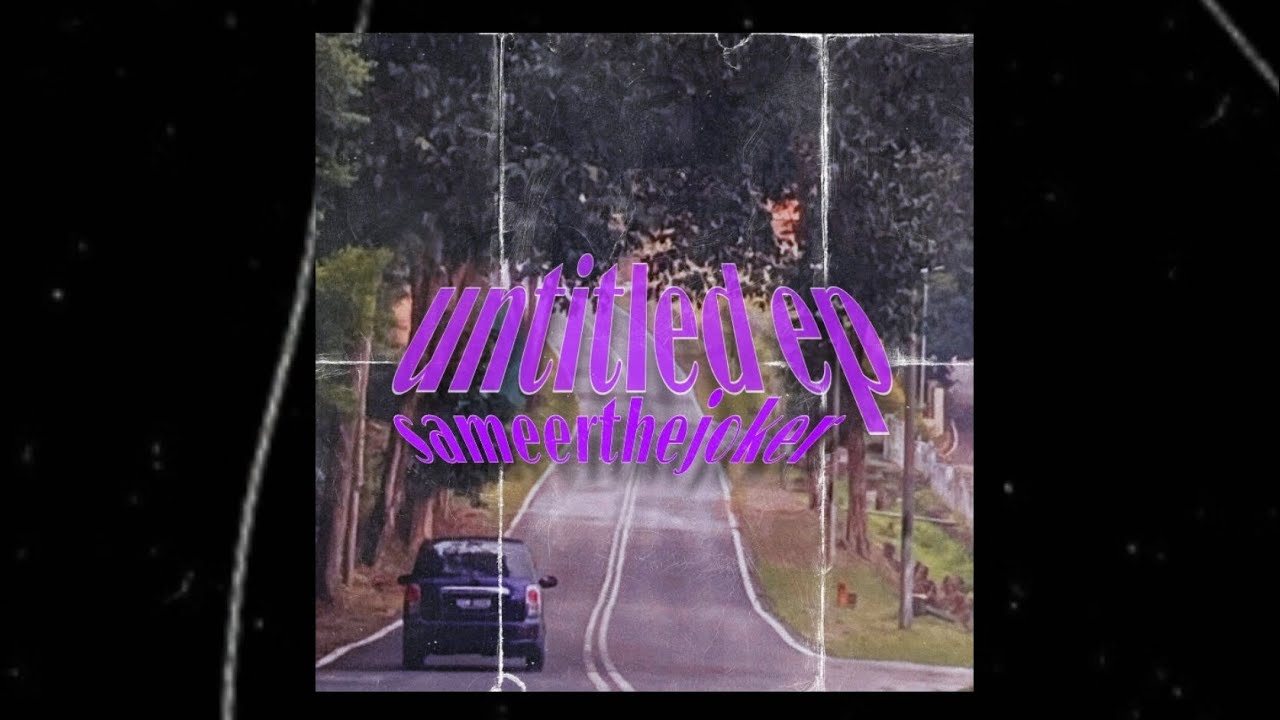 UNTITLED EP (FULL EP) - sameerthejoker! - YouTube