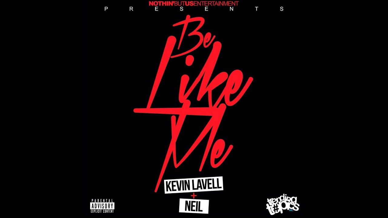 Kevin Lavell X Neil - Be Like Me - YouTube