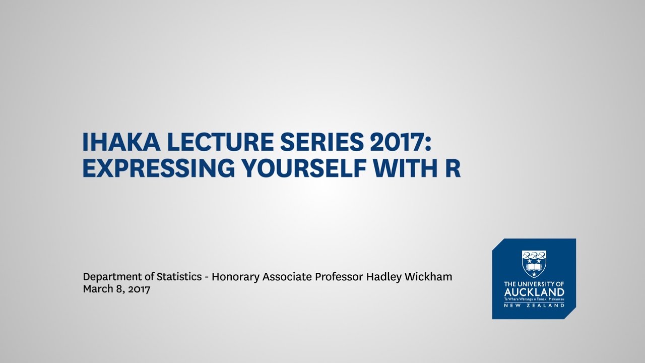 Ihaka Lecture Series 2017: Expressing yourself with R - YouTube