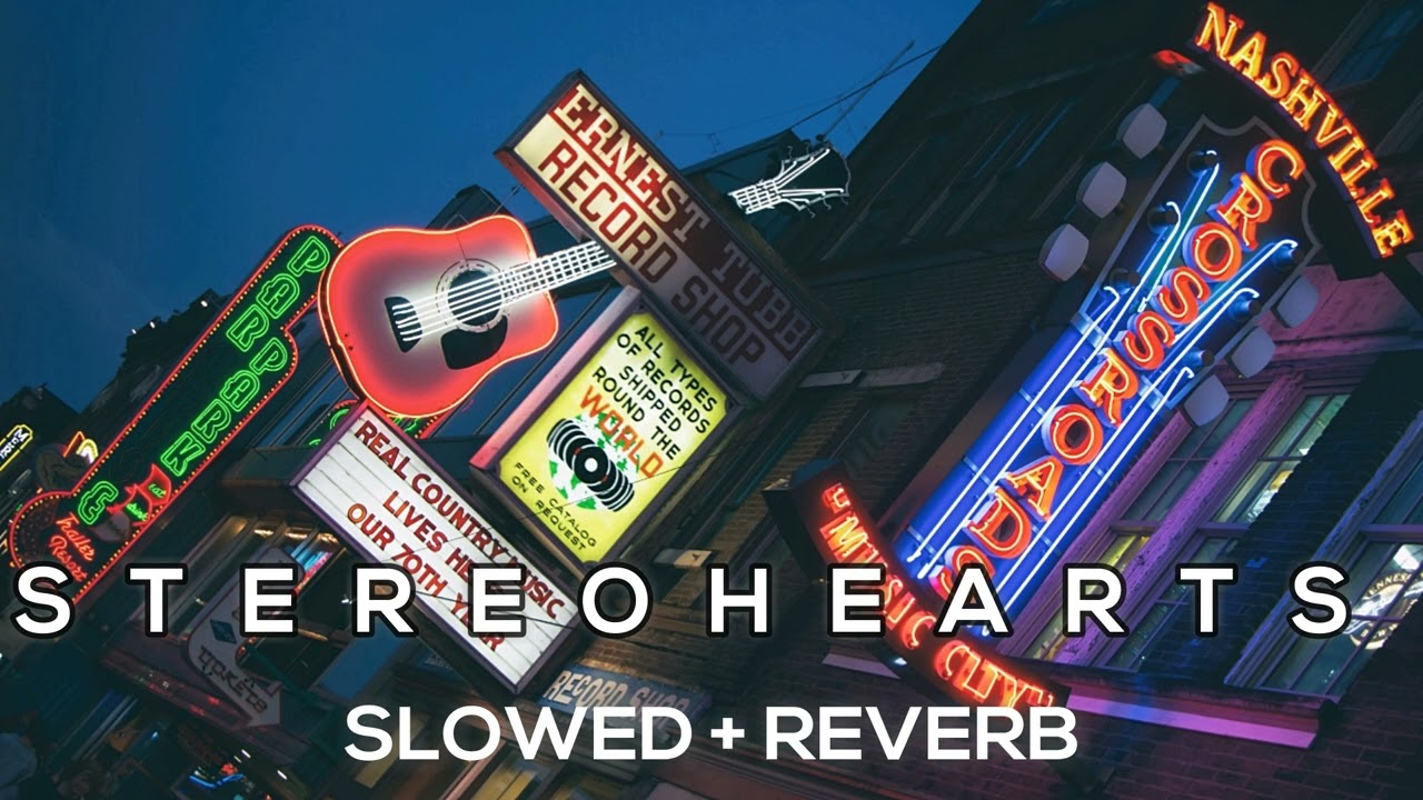 Stereo Hearts (S L O W E D + R E V E R B ) - YouTube