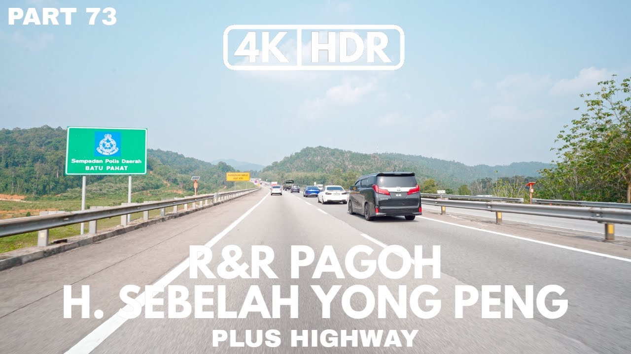 【4K|HDR】PART 73 | R&R PAGOH | HENTIAN SEBELAH YONG PENG | JOHOR | PLUS ...