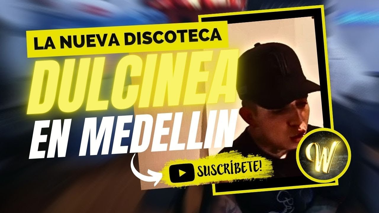 Discoteca Medellín Dulcinea Wetscol - YouTube