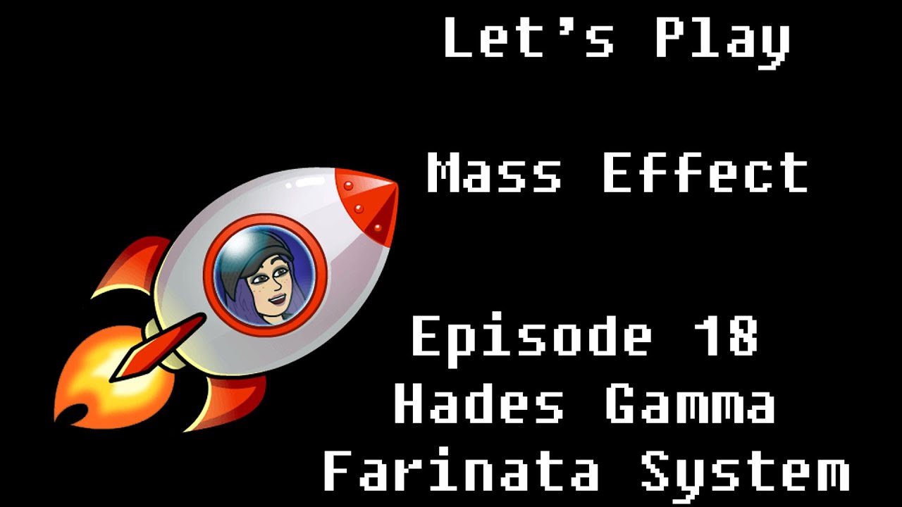 Mass Effect: Episode 18: Hades Gamma – Farinata System - YouTube
