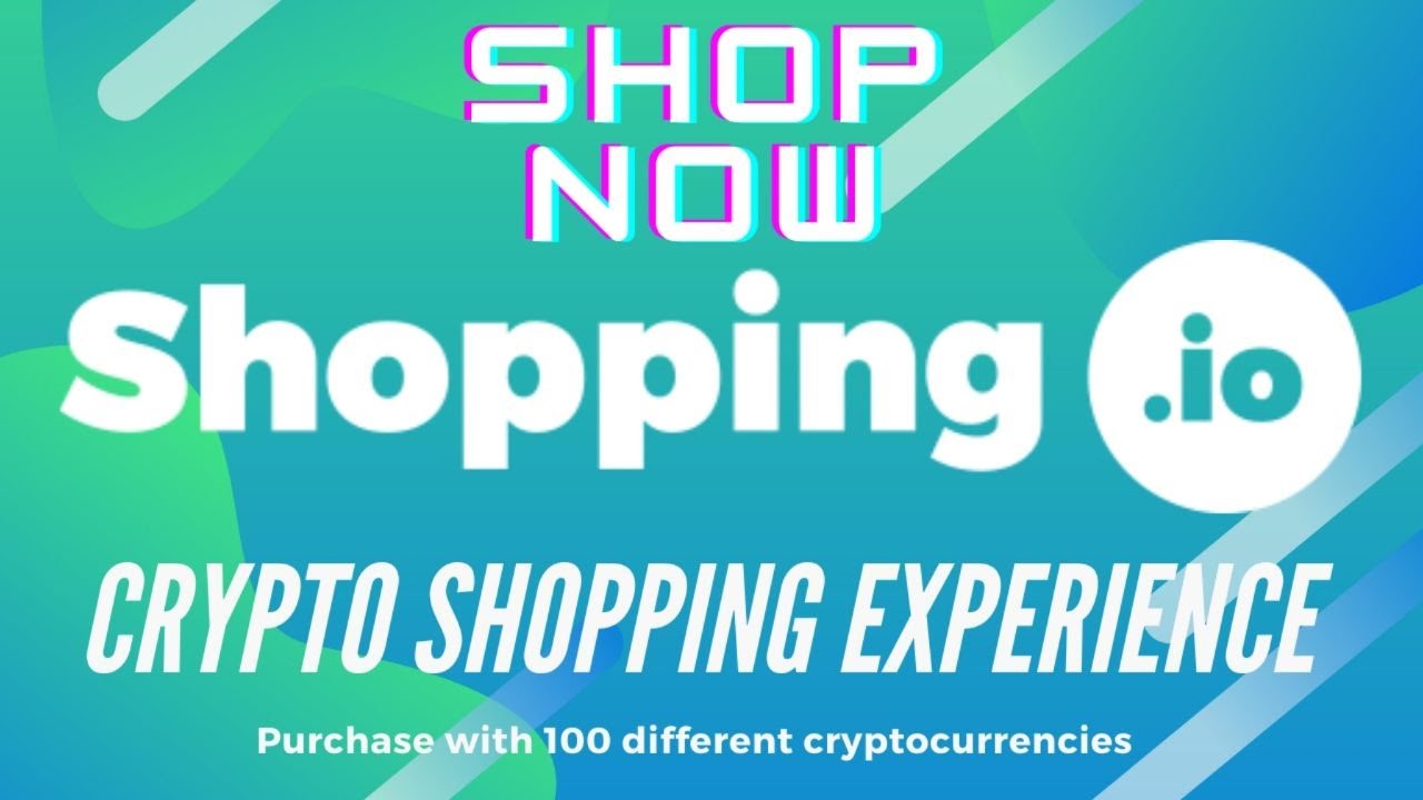 shopping.io🛒🛍 You can Shop with 100 different cryptocurrencies - YouTube