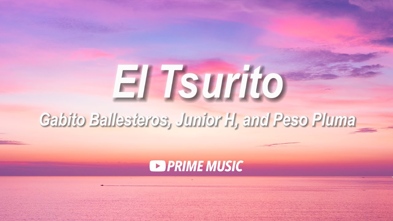 Gabito Ballesteros, Junior H, and Peso Pluma - El Tsurito - YouTube