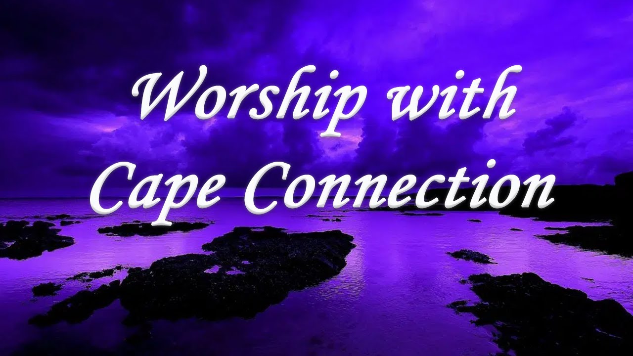 Worship with Cape Connection - November 20th, 2022 - YouTube