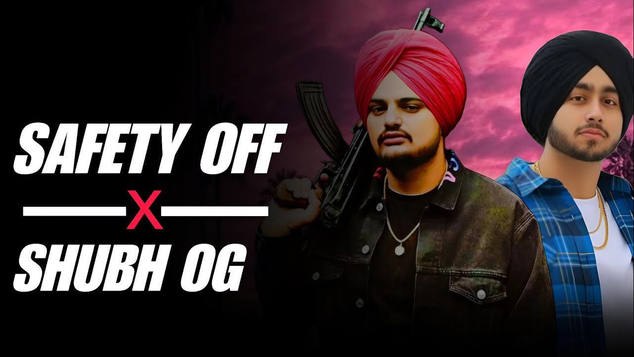 SAFETY OFF X SHUBH OG MASHUP | PUNJABI GANGSTER MASHUP - YouTube