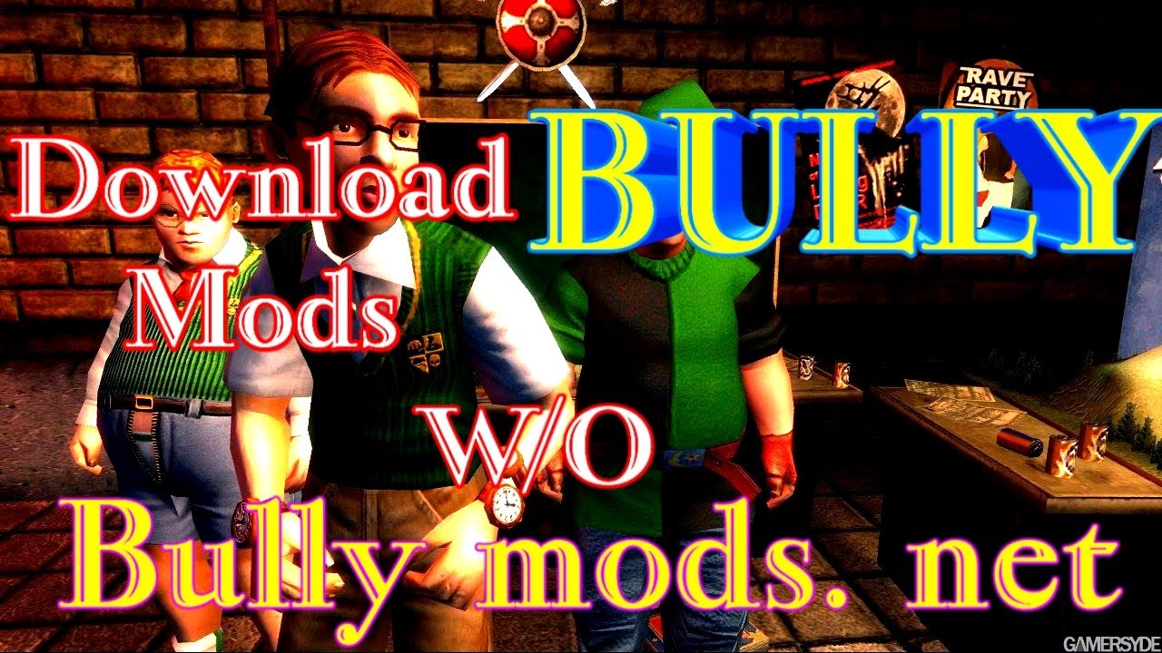 Download BULLY MODS w/o BULLY MODS. NET - YouTube