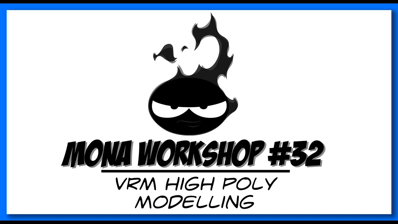 Mona Workshop #32 | VRM High Poly modelling - YouTube