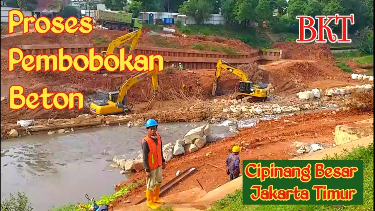 PROSES PEMBOBOKAN BETON || DASAR (BKT) BANJIR KANAL TIMUR - YouTube
