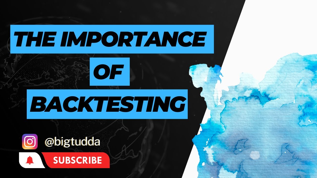 The Importance of Backtesting & How you can learn faster by trying this ...