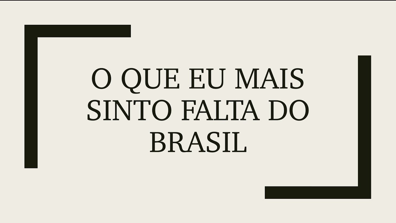 O que eu mais sinto falta do Brasil - YouTube