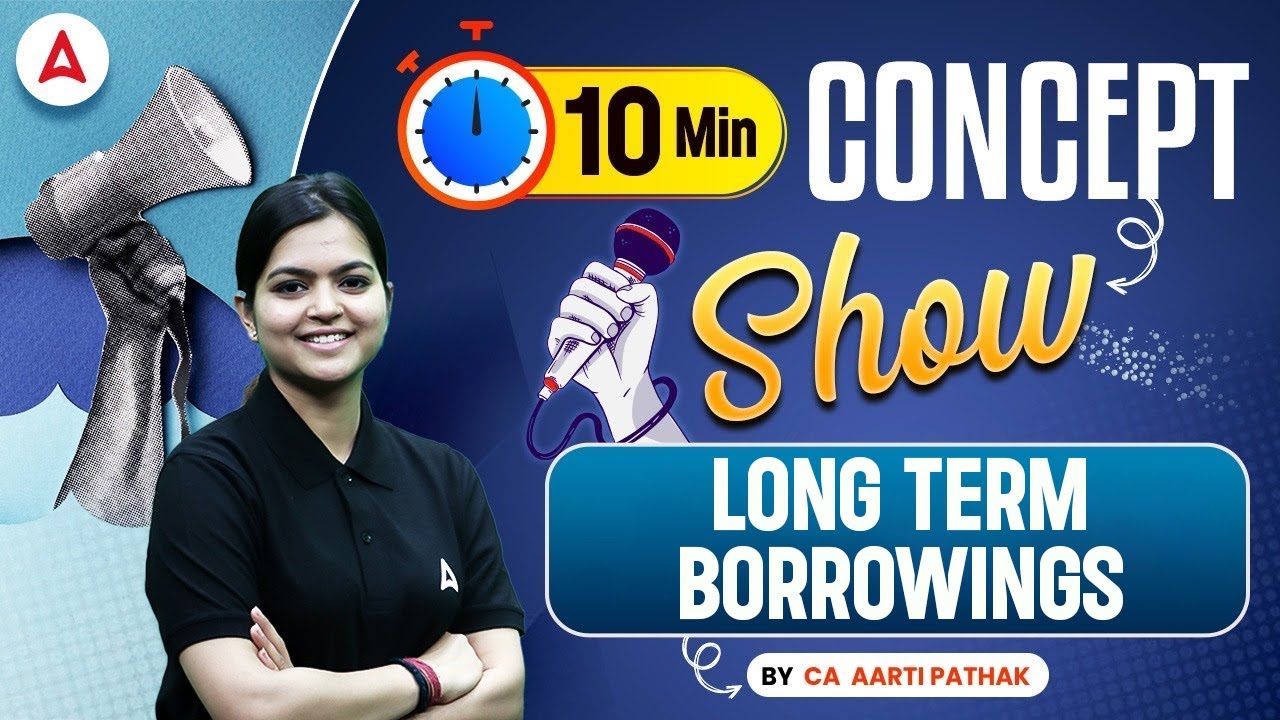 Long Term Borrowings 10 Minute Accounting Concept Show By CA Aarti long-term-borrowings-10-minute-accounting-concept-show-by-ca-aarti