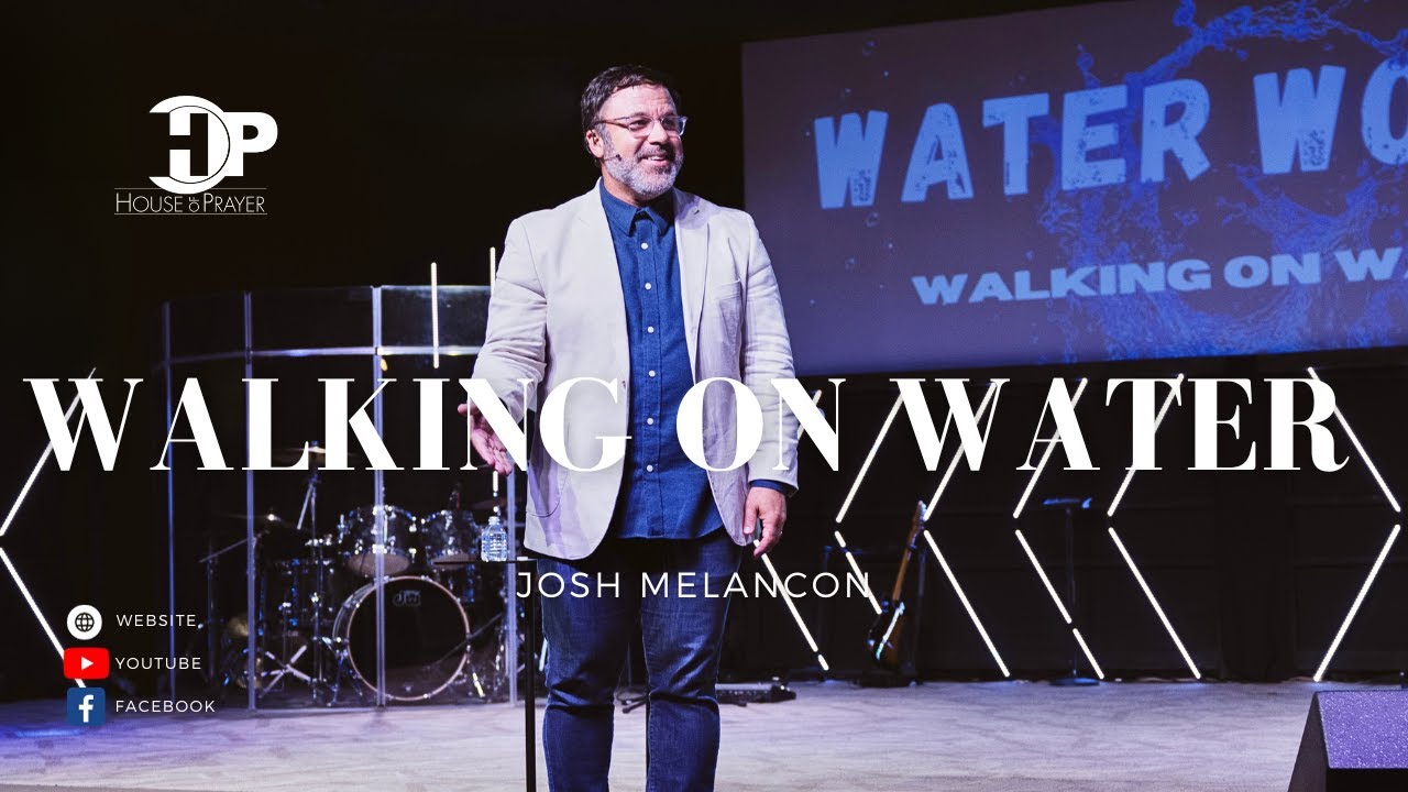 Josh Melancon - Walking On Water - October 8th, 2023 - YouTube