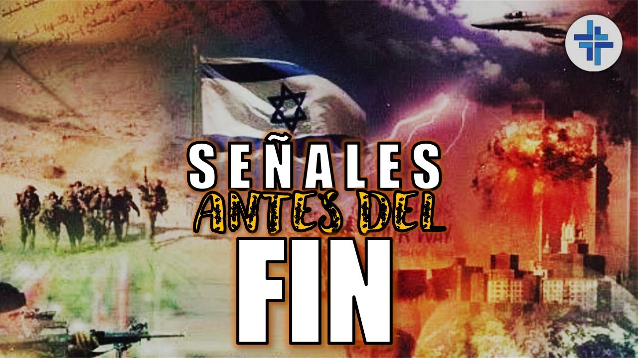 SEÑALES ANTES DEL FIN - YouTube