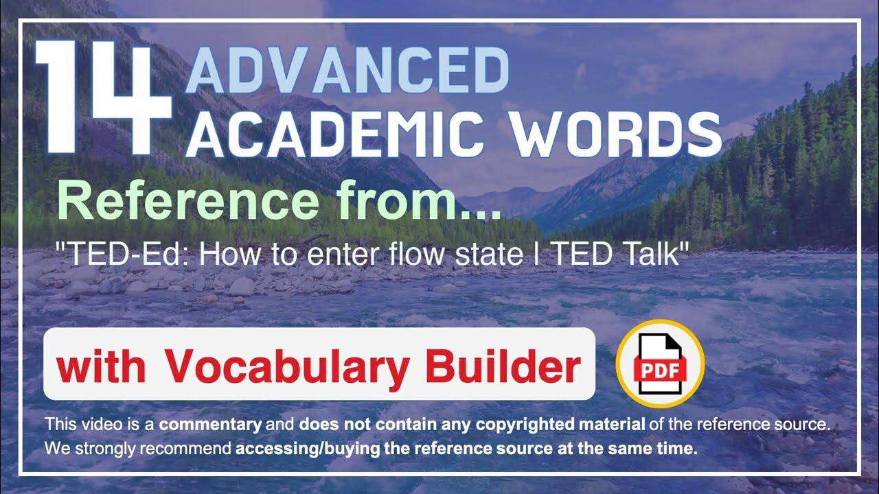 14 Advanced Academic Words Ref from "TED-Ed: How to enter flow state ...