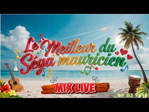 Mix Séga Mauricien 🎶☀️ By DJ yéyé