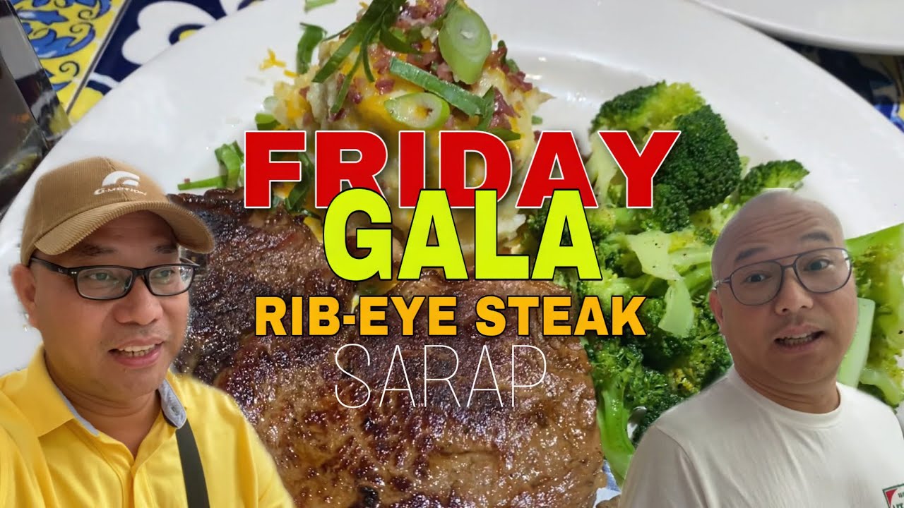 FRIDAY GALA, RIB-EYE STEAK, ANG SARAP WITG BROTHER CRIS #ribeye steak # ...