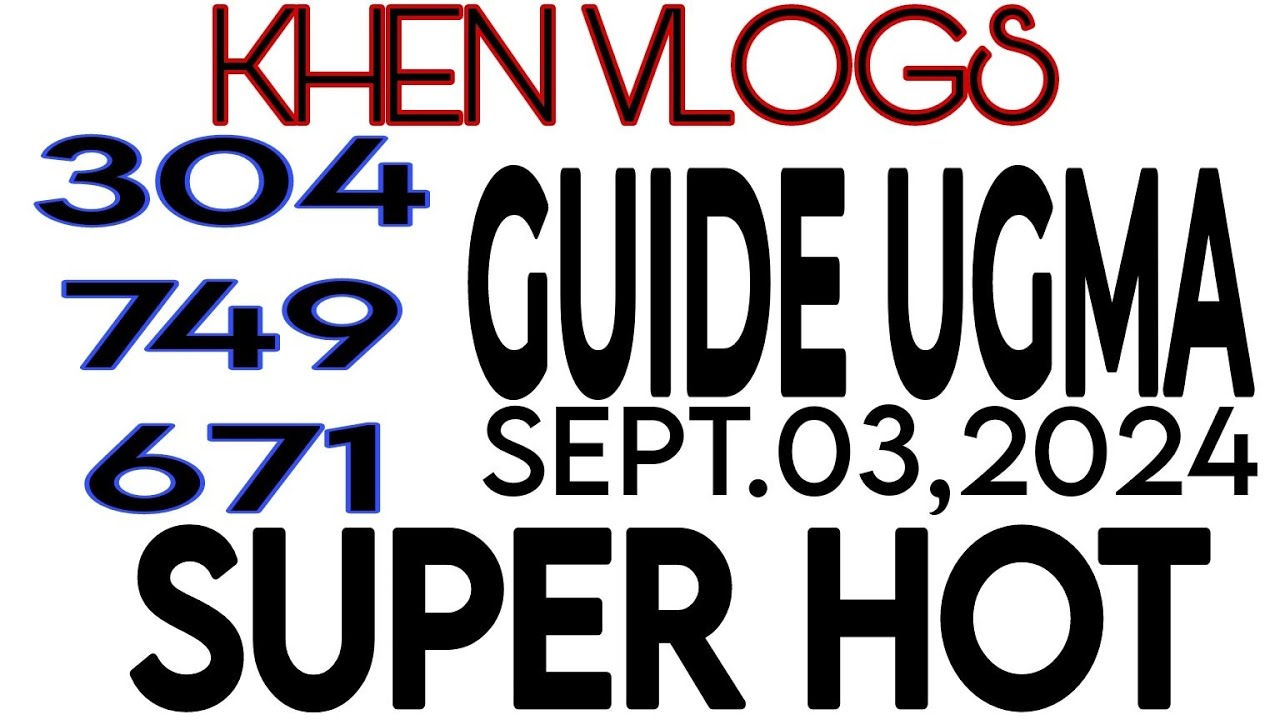 GUIDE UGMA SEPTEMBER 03,2024 || SUPER HOT COMBIS || KHEN VLOGS - YouTube