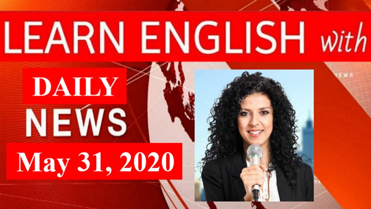 Learn English News With Subtitles | May 31, 2020 - YouTube
