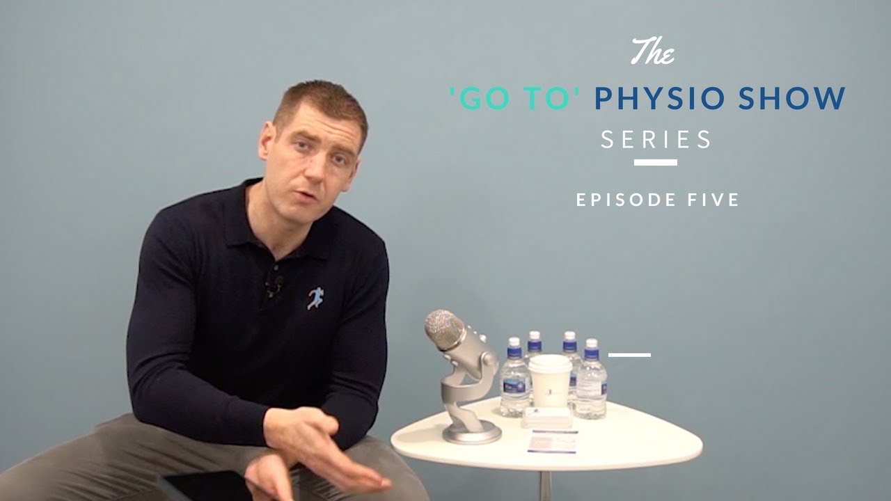 The 'Go To' Physio Show Episode #5 - YouTube