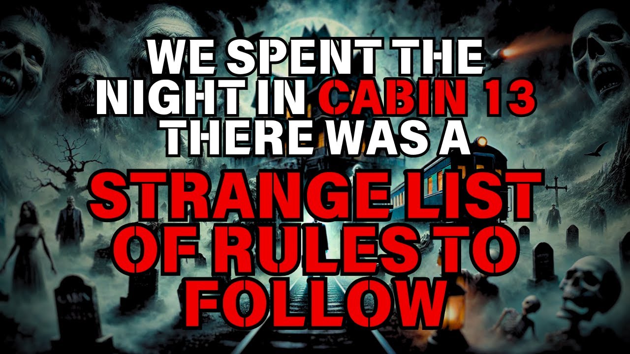3 INTERCONNECTED "RULES TO FOLLOW" HORROR STORIES "Cabin 13" "The ...