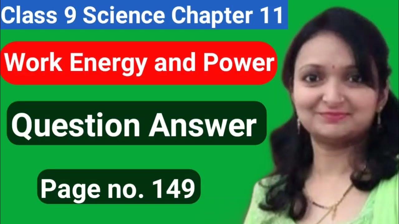 Work Energy And Power Class 9 Science Chapter 11 Question Answer Ll work-energy-and-power-class-9-science-chapter-11-question-answer-ll