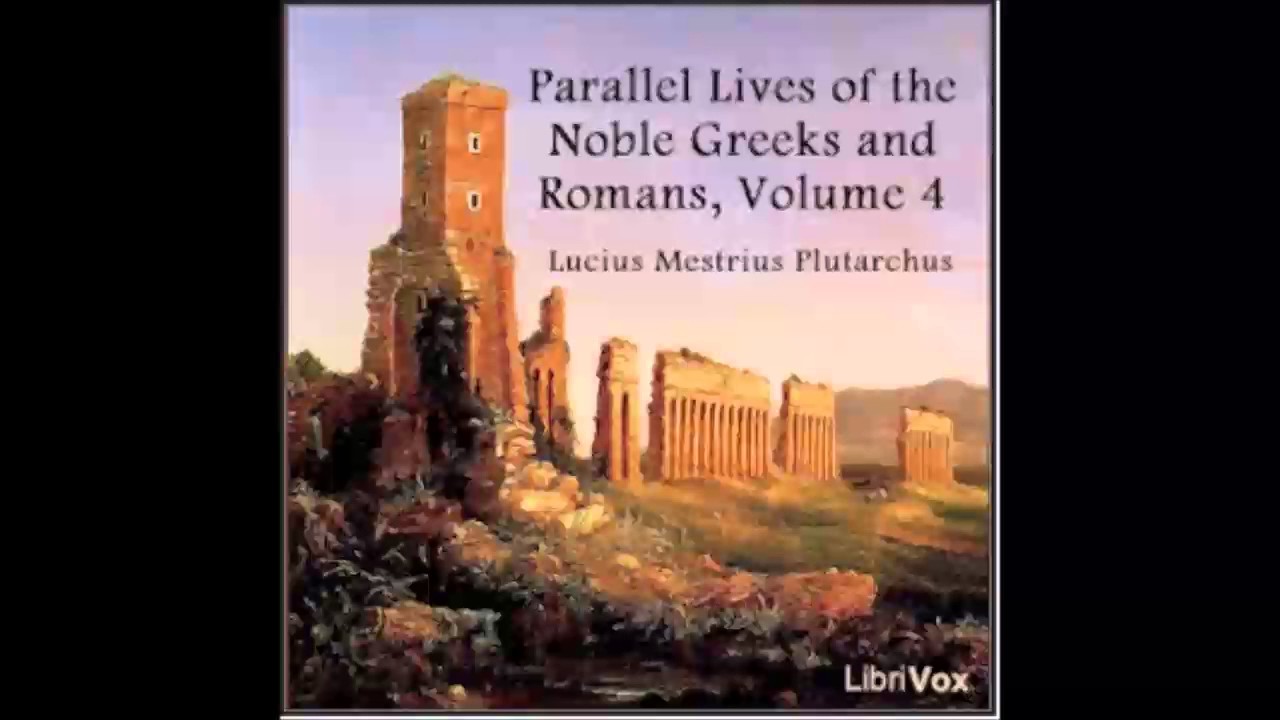 Parallel Lives of the Noble Greeks and Romans (FULL Audiobook) - YouTube