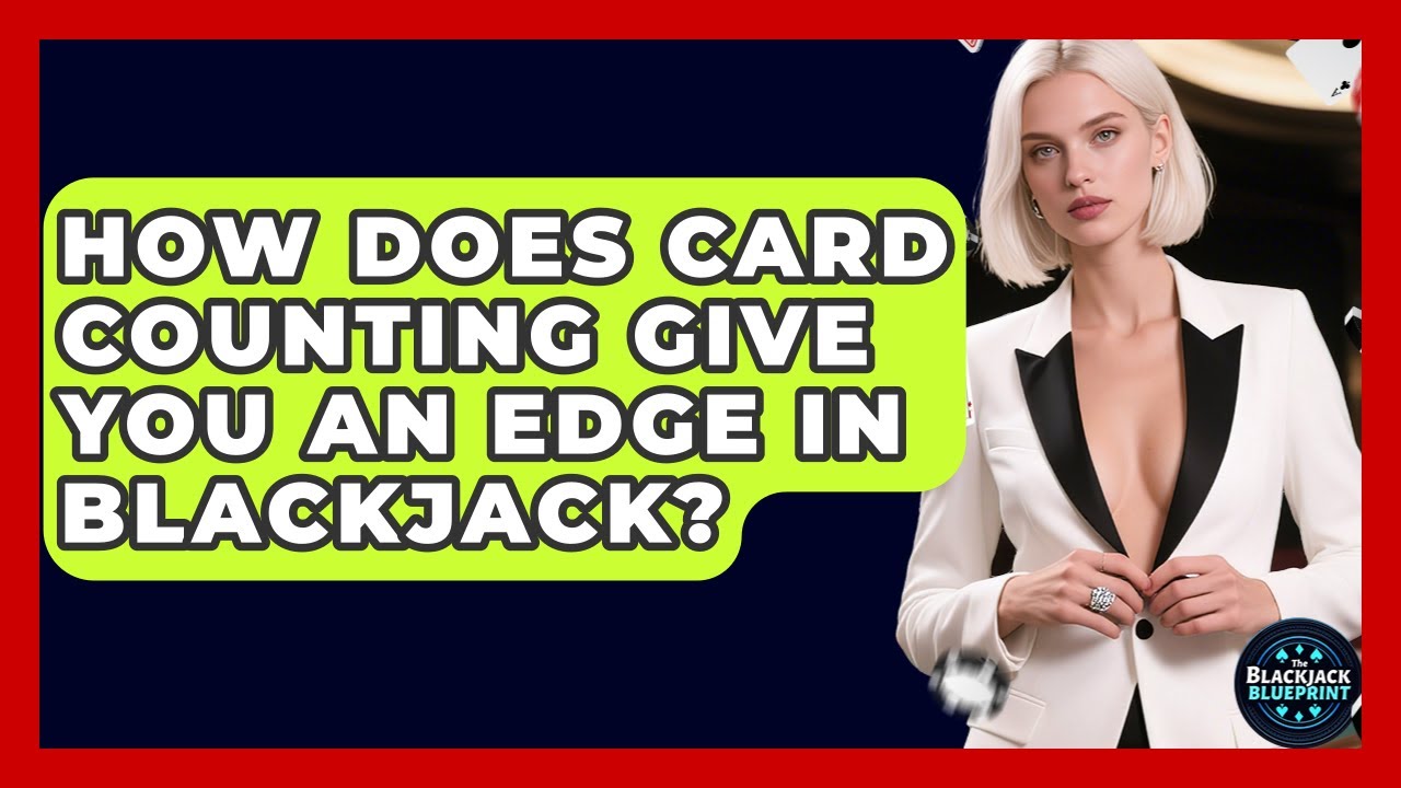 How Does Card Counting Give You An Edge In Blackjack? - The Blackjack ...