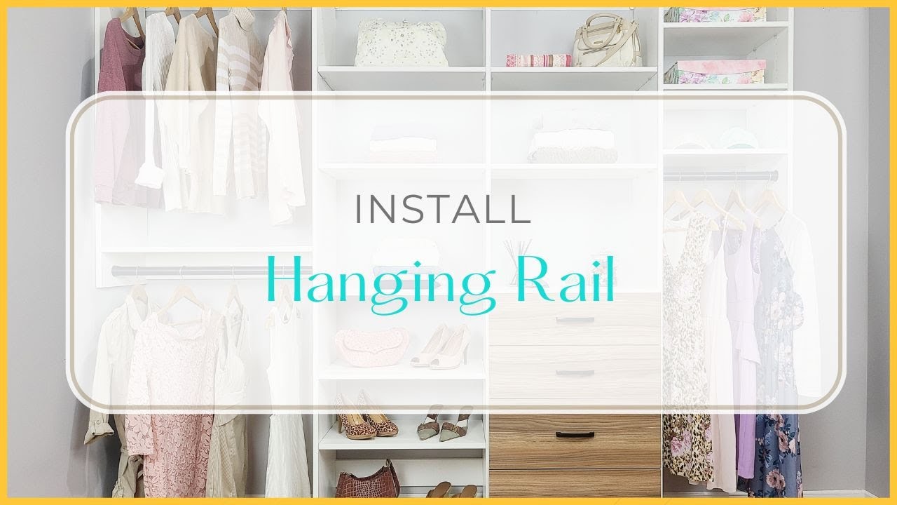 Installing the Adjustable Hanging Rail DIY Closet Install - YouTube