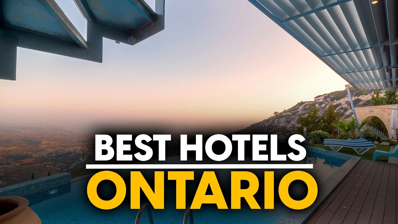 Best Hotels In Ontario, Canada - Top 5 Picks For Any Budget - YouTube