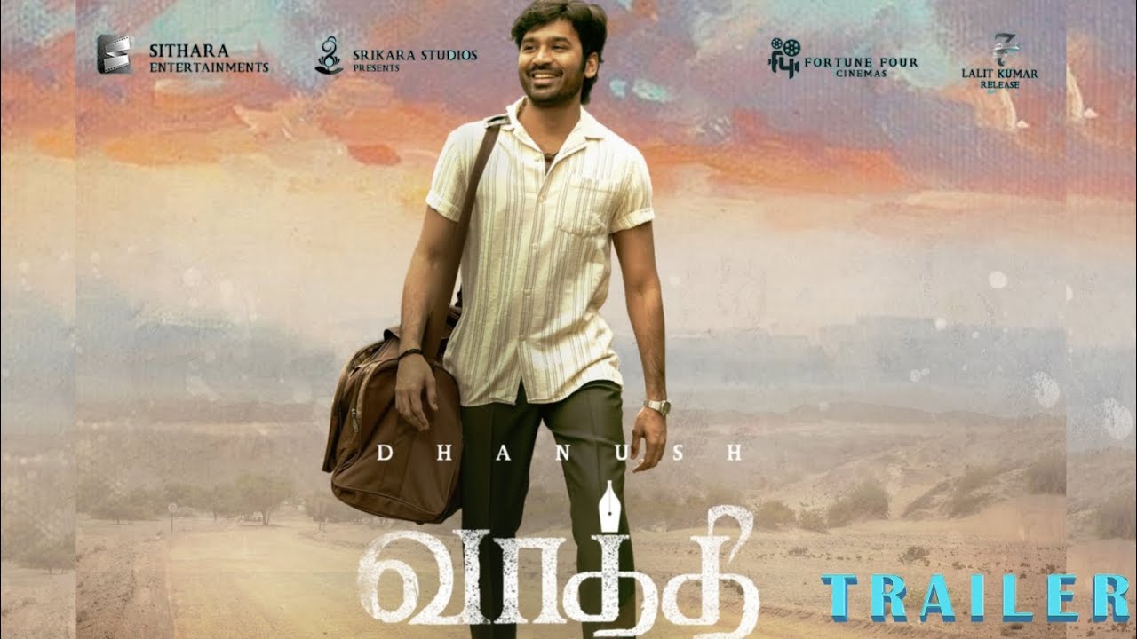 Vaathi Tamil Movie Trailer | Dhanush, Samyuktha, Venky Atluri | Vaathi ...