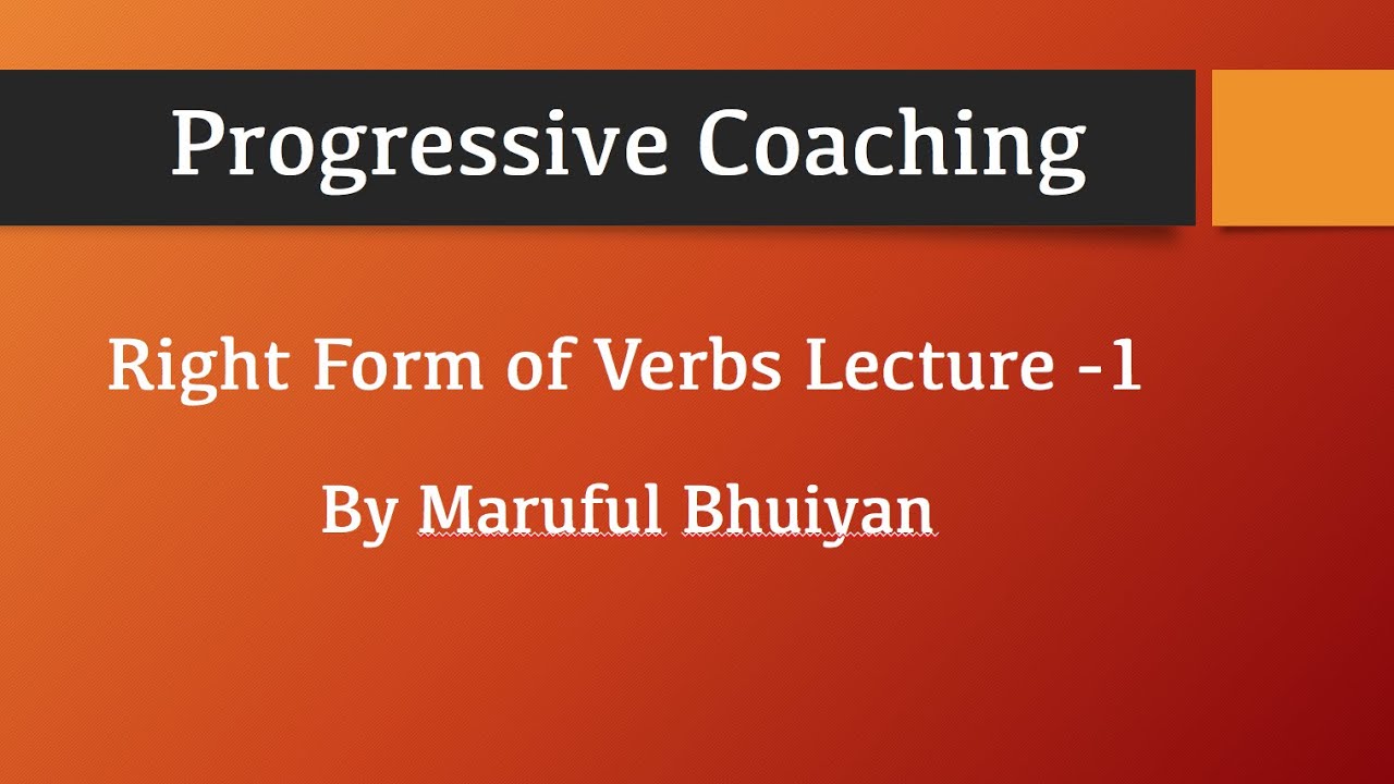 Right Form Of Verbs Lecture 1 By Maruful Bhuiyan YouTube right-form-of-verbs-lecture-1-by-maruful-bhuiyan-youtube