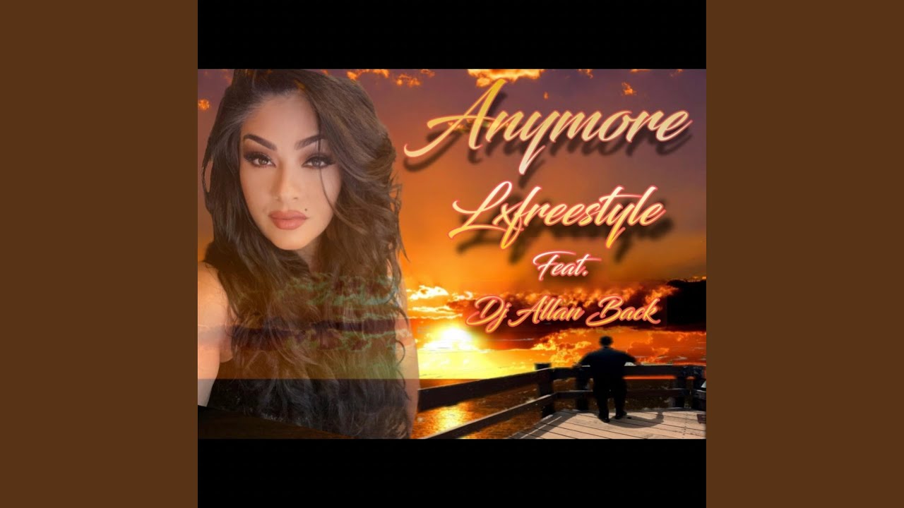 ANYMORE (DJ Allan Back Remix Radio Edit) - YouTube
