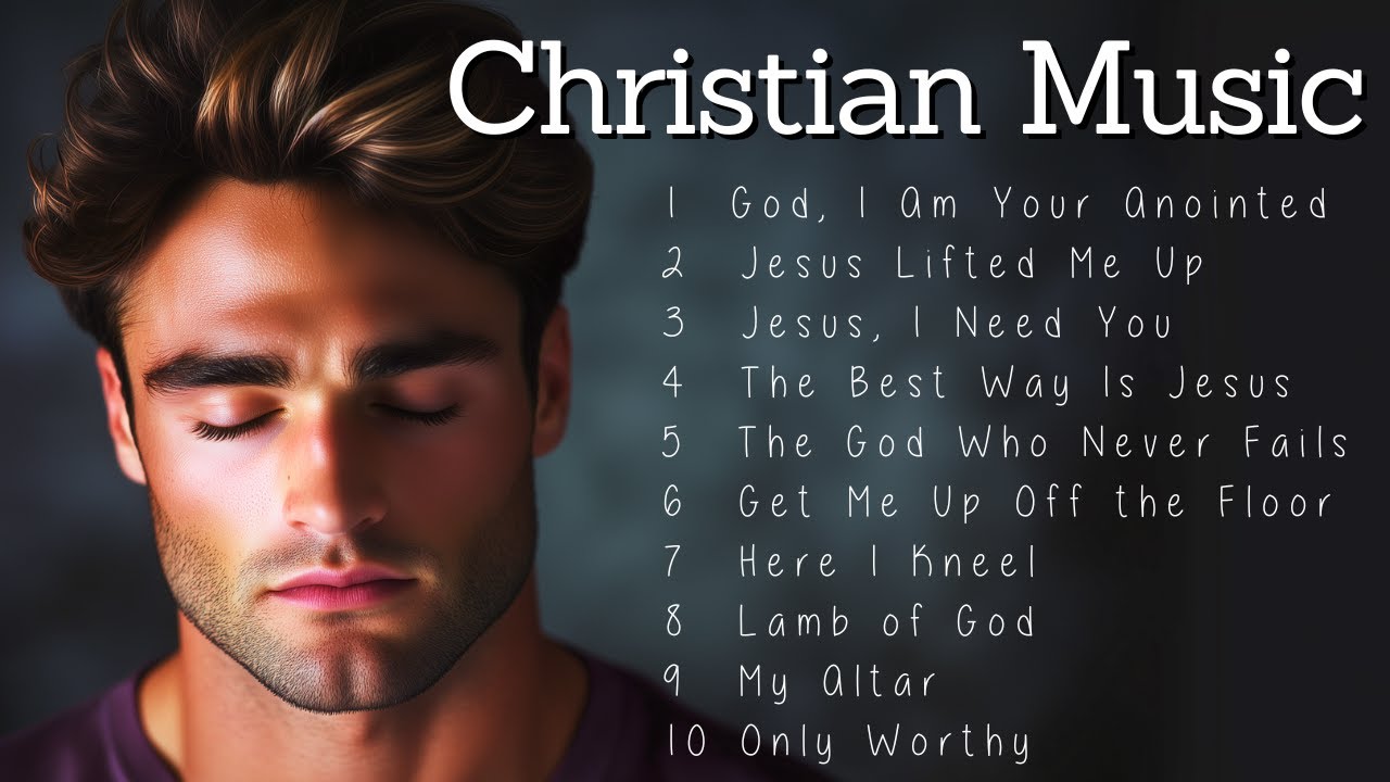 Powerful Songs for Deep Encounters with God in 2025 | Christian Songs ...