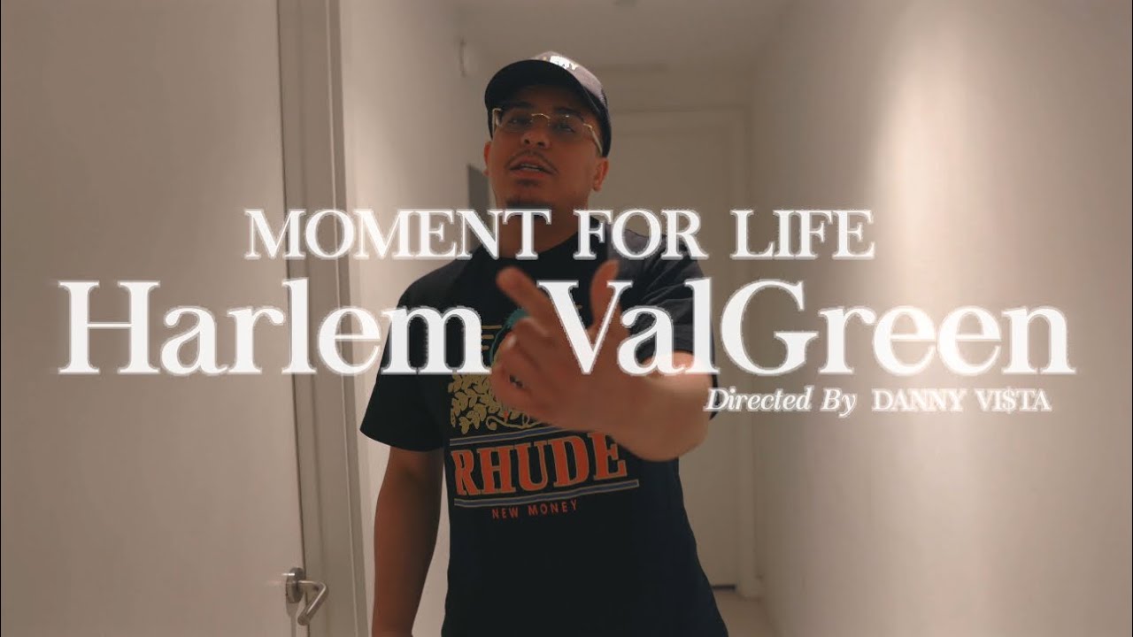 ValGreen - MOMENT FOR LIFE (Shot By ⁠@DannyVista) - YouTube