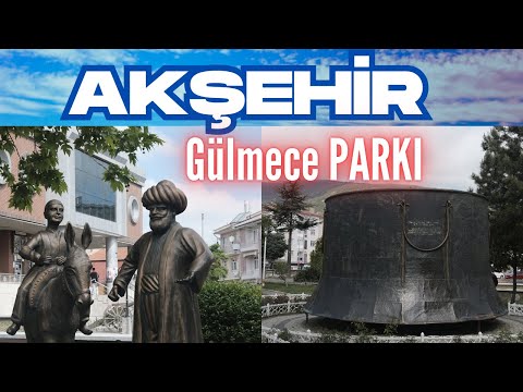 Konya - AKŞEHİR / Nasreddin Hoca Gülmece Parkı ve TÜRBESİ
