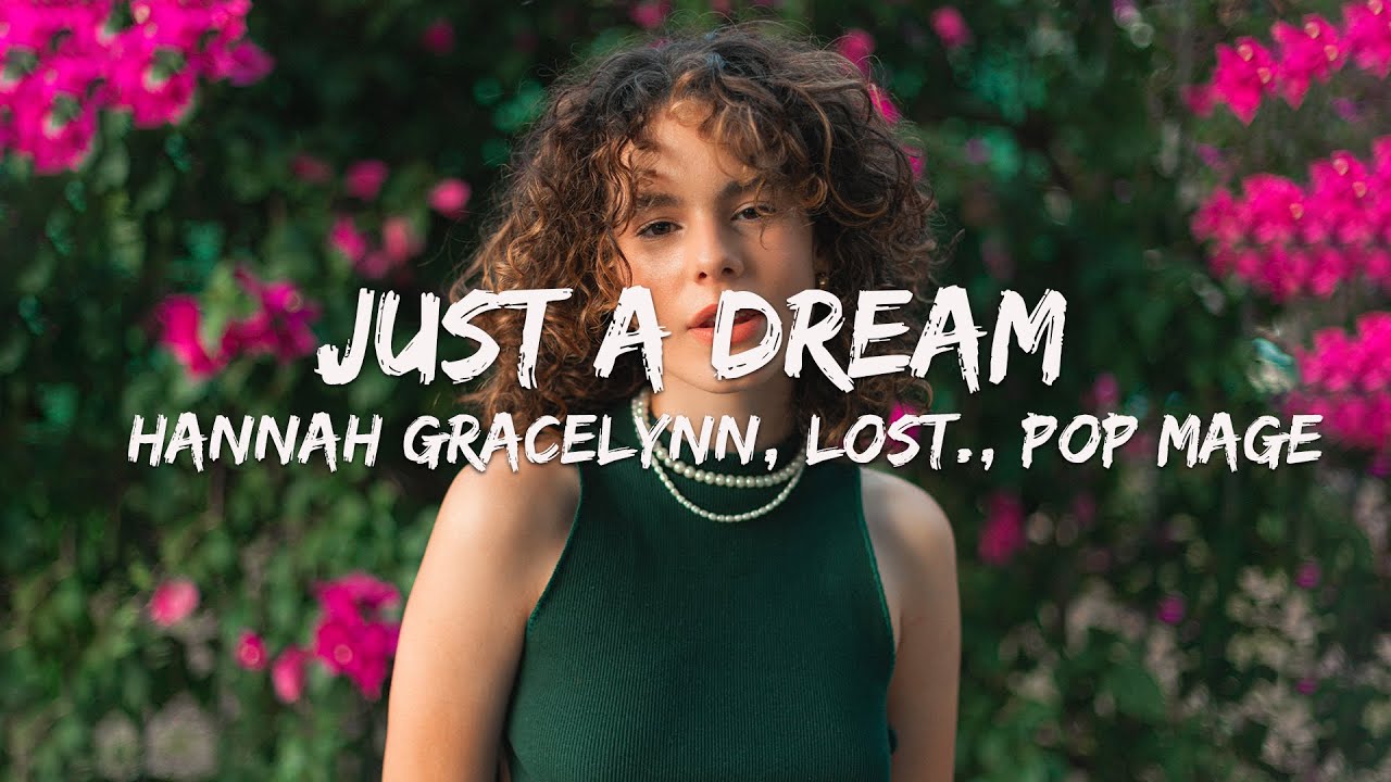 Hannah Gracelynn, lost., Pop Mage - Just A Dream (Magic Cover Release ...
